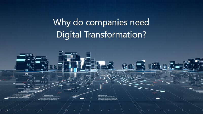 Why Do Companies Need Digital Transformation?