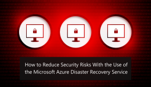 How to Reduce Security Risks With the Use of the Microsoft Azure ...