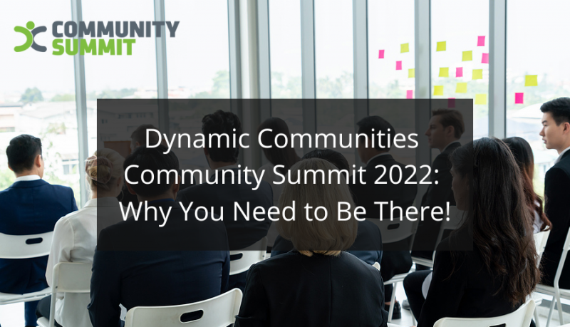 Dynamic Communities Community Summit 2022: Why You Need to Be There!