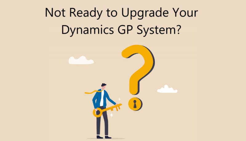 Not Ready to Upgrade Your Dynamics GP System? Here's a Solution