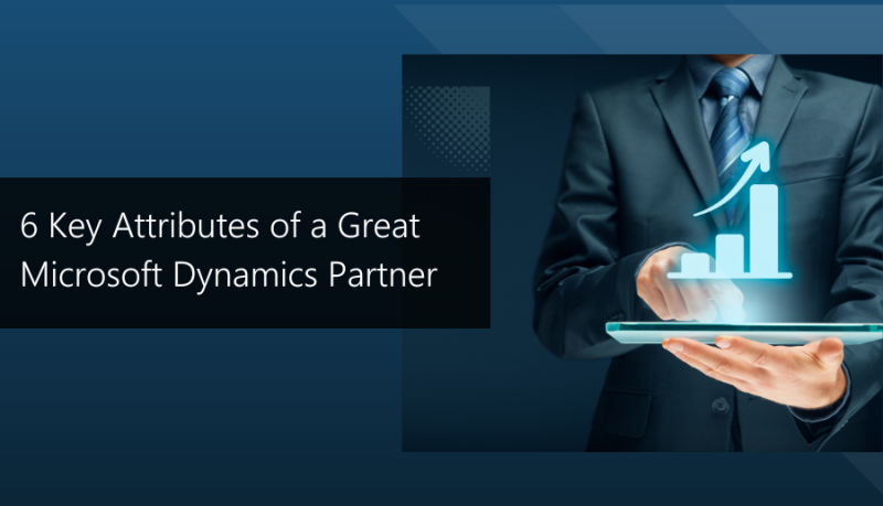 6 Key Attributes of a Great Microsoft Dynamics Partner