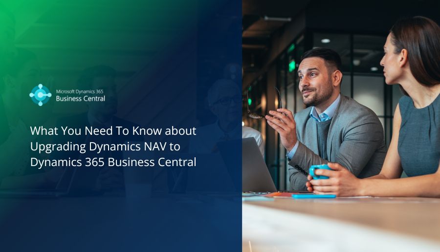 What You Need To Know about Upgrading Dynamics NAV to Dynamics 365 Business Central