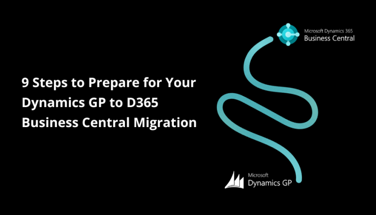 9 Steps to Prepare for Your Dynamics GP to D365 Business Central Migration