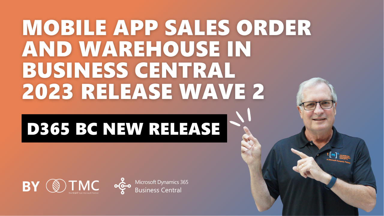 Microsoft D365 | Mobile App Sales Order and Warehouse (2023 Release Wave 2) in Business Central