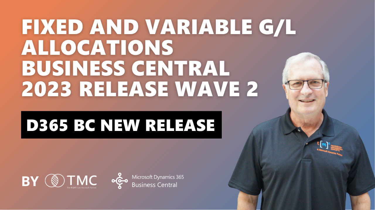 Microsoft D365 | 2023 Release Wave 2 Fixed and Variable G/L Allocations (Demo)