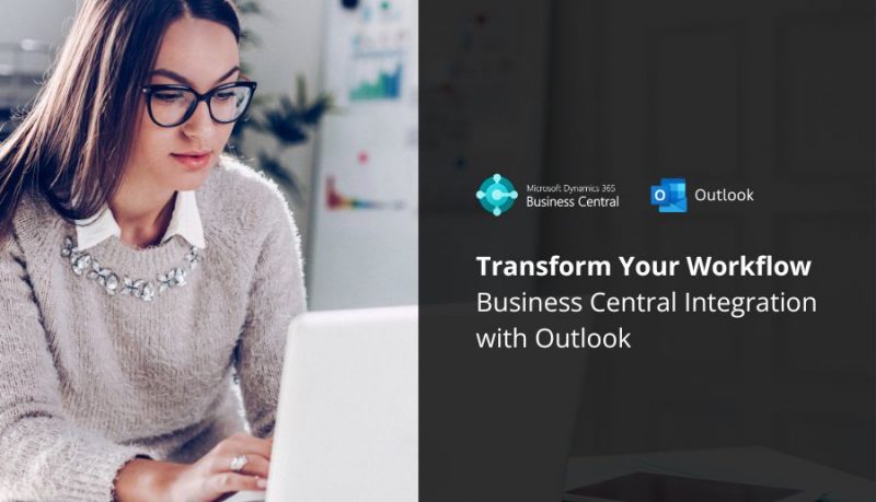 Transform your Workflow: Microsoft Dynamics 365 Business Central Integration with Outlook
