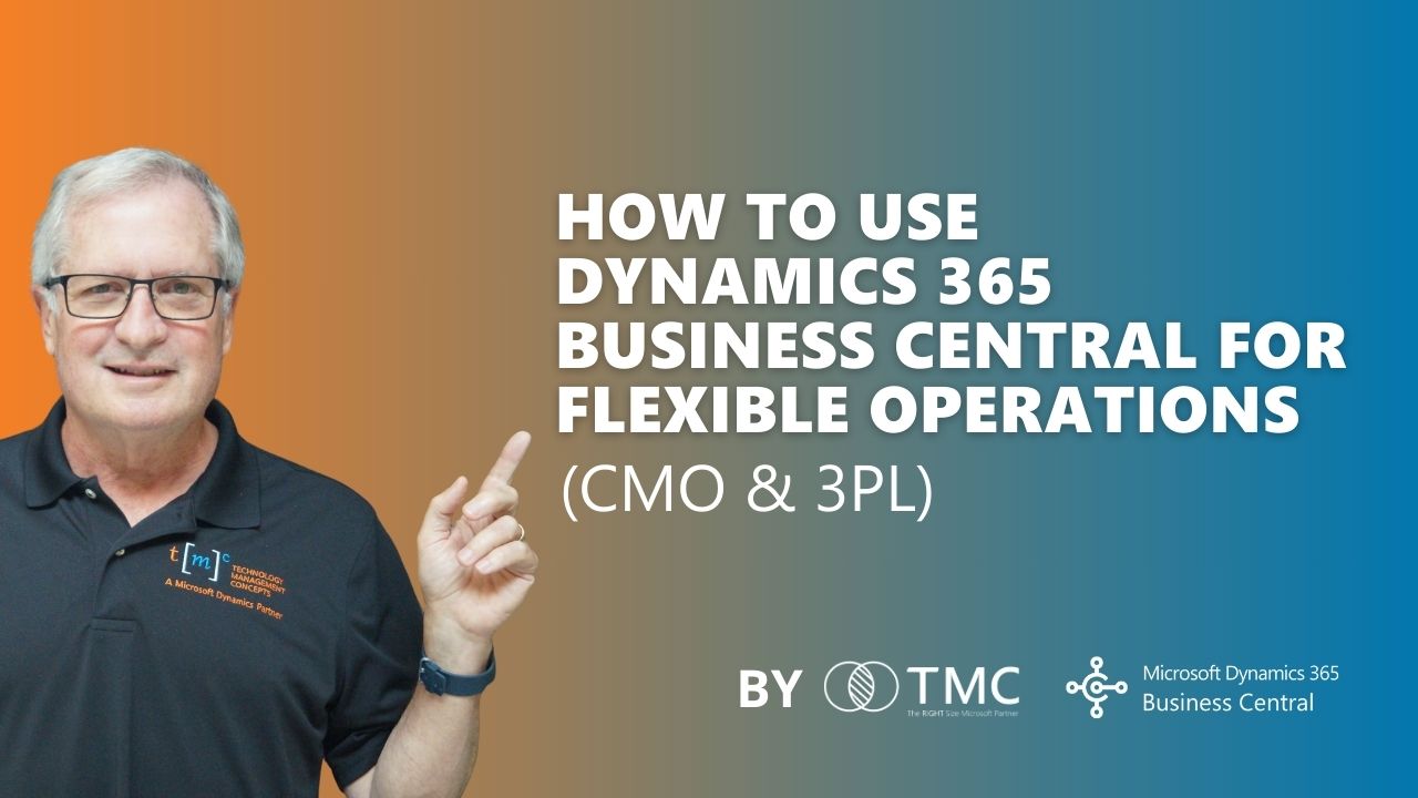How to Use Dynamics 365 Business Central for Flexible Operations (CMO ...