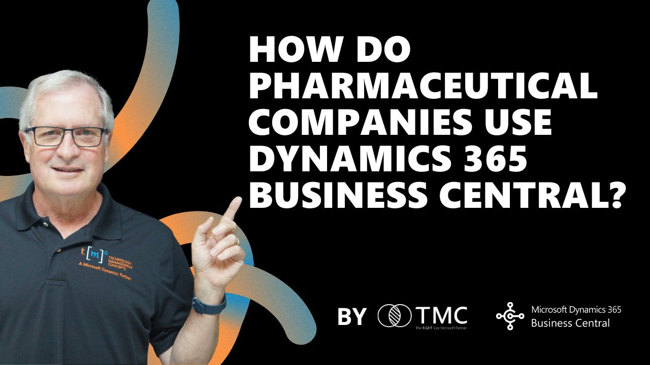 How Do Pharmaceutical Companies Use Dynamics 365 Business Central?