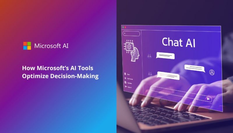 How Microsoft’s AI Tools Optimize Decision-Making