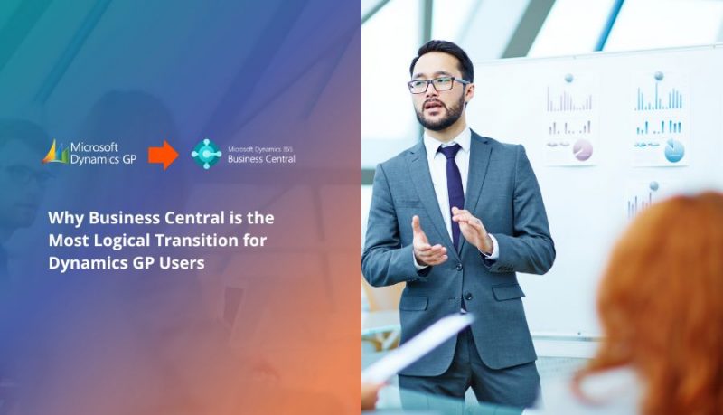 Why Business Central is the Most Logical Transition for Dynamics GP Users