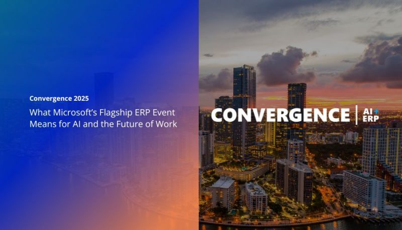 Convergence 2025: What Microsoft’s Flagship ERP Event Means for AI and ...